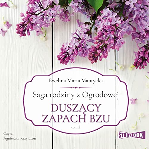 Duszący zapach bzu: Saga rodziny z Ogrodowej 2 (Hörbuch-Download ...