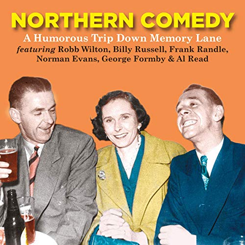 Northern Comedy - Al Read, Robb Wilton, Billy Russell, George Formby ...