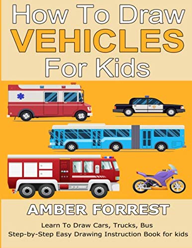How To Draw Vehicles for Kids: Learn To Draw Cars, Trucks, Bus Step-by ...