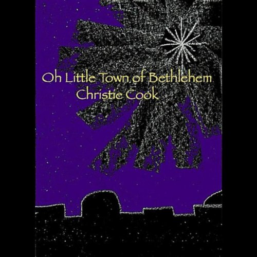 Play Oh Little Town of Bethlehem by Christie Cook on Amazon Music