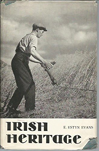 Irish Heritage: The Landscape, the People and their Work: E. Estyn ...