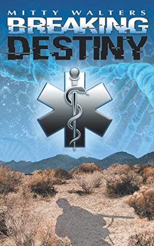 Breaking Destiny: Walters, Mitty: 9781733911702: Amazon.com: Books