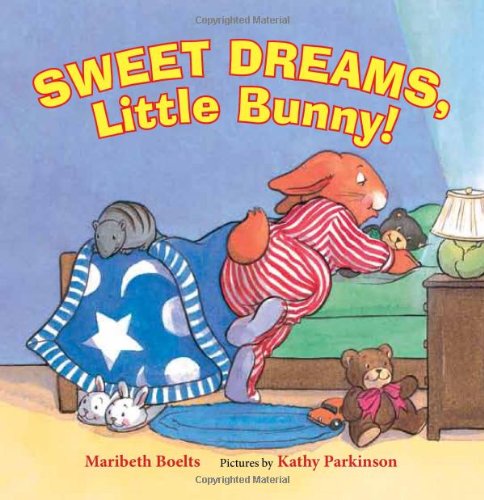 Sweet Dreams, Little Bunny: Boelts, Maribeth, Parkinson, Kathy ...