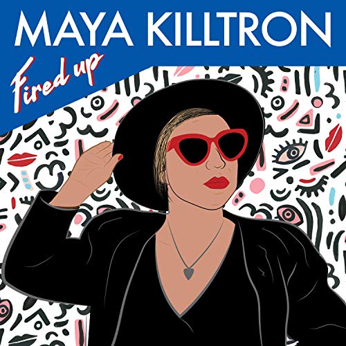 Play Fired Up by Maya Killtron on Amazon Music