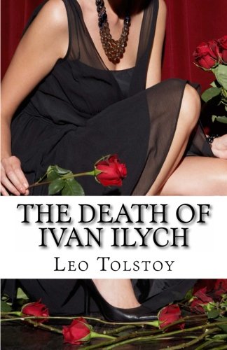 The Death Of Ivan Ilych: Tolstoy, Leo: 9781482016710: Amazon.com: Books