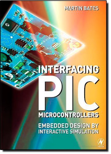 Interfacing Pic Microcontrollers Embedded Design By Interactive Simulation Bates Martin P