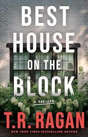 Amazon.com: Best House on the Block: A Thriller eBook : Ragan, T.R.: Books