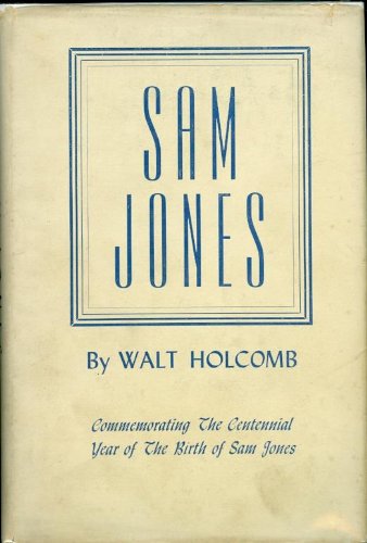 Sam Jones: Commemorating the Centennial Year of the Birth of Sam Jones ...