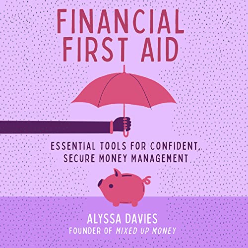 Financial First Aid: Essential Tools for Confident, Secure Money ...