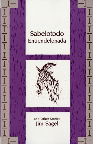 Sabelotodo Entiendelonada & Other Stories: Jim Sagel: 9780916950873 ...
