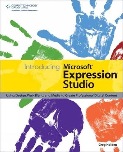 Introducing Microsoft Expression Studio: Using Design, Web, Blend, and ...