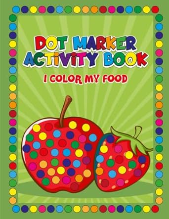 Amazon.com: I color my food ;) Dot Marker Activity Book: 9798376535516 ...
