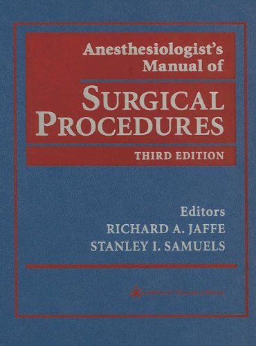 Anesthesiologist's Manual of Surgical Procedures by Richard A. Jaffe MD ...