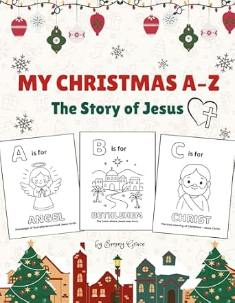 My Christmas A–Z : The Story of Jesus: A Christian Alphabet Journey ...