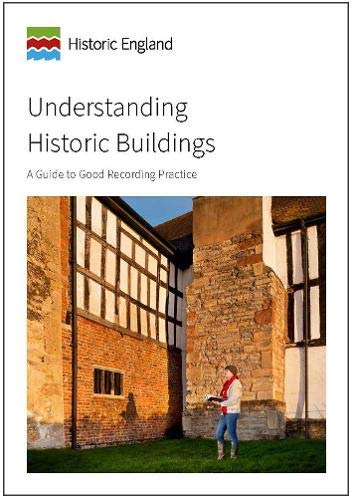 Understanding Historic Buildings: A Guide to Good Recording Practice ...