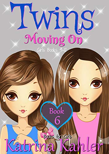 Books for Girls - TWINS : Book 6: Moving On - Girls Books 9-12 - Kindle ...