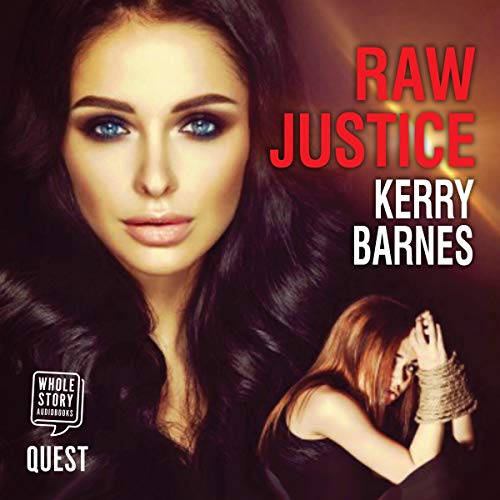 Raw Justice (Audio Download): Kerry Barnes, Annie Aldington, QUEST from ...