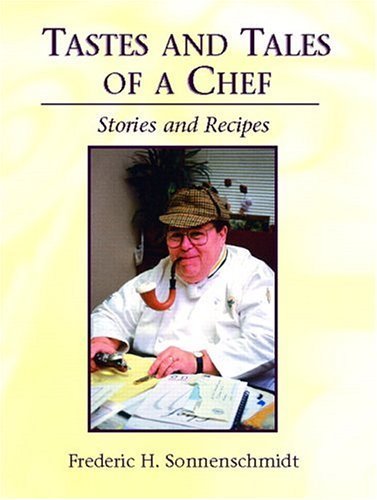 Tastes and Tales of a Chef: Stories and Recipes: Sonnenschmidt ...