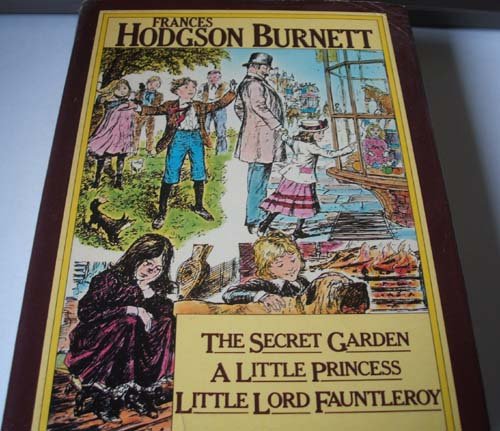 The Secret Garden. a Little Princess. Little Lord Fauntleroy: Frances ...