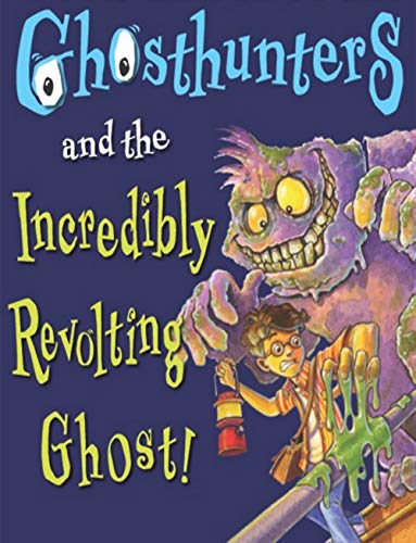 Ghosthunters and the Incredibly Revolting Ghost: Interesting and wonderful picture books ...