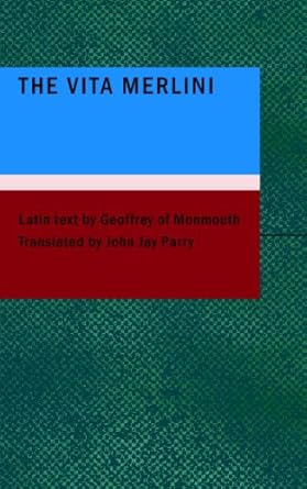 The Vita Merlini: Geoffrey, Parry, John Jay: 9781437504880: Amazon.com ...