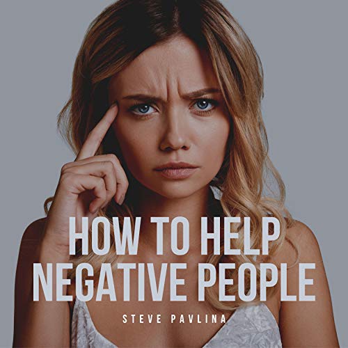 Amazon.com: How to Help Negative People : Steve Pavlina: Digital Music