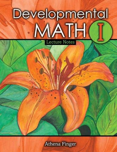 Developmental Math I: Lecture Notes: Athena Finger: 9781524923044 ...