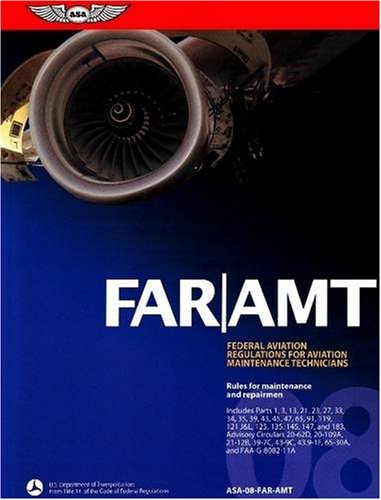 FAR/AMT 2008: Federal Aviation Regulations for Aviation Maintenance ...