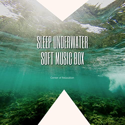 Play Sleep Underwater, Soft Music Box by Center of Relaxation on Amazon ...