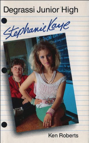 Stephanie Kaye (Degrassi Junior High): Roberts, Ken: 9781550281118 ...