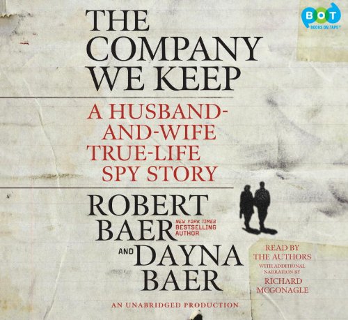 Amazon.com: The Company We Keep: A Husband-and-Wife True-Life Spy Story: 9780307878502: Robert ...