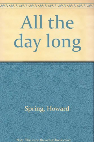 All the Day Long: Howard Spring: 9780006147725: Amazon.com: Books