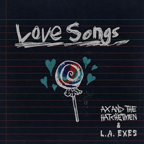 Play Love Songs by Ax and the Hatchetmen on Amazon Music Unlimited