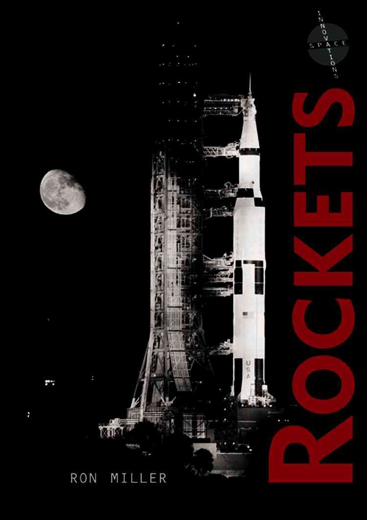 Rockets (Space Innovations): Miller, Ron: 9780822571537: Amazon.com: Books