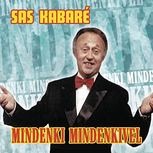 Amazon.com: Mindenki Mindekivel (Sas Kabaré) : Sas József: Digital Music