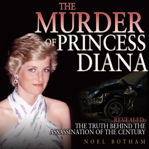 The Murder of Princess Diana: Revealed: The Truth Behind the ...