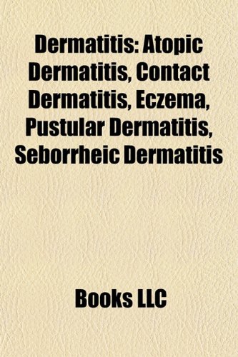 Dermatitis: Atopic dermatitis, Contact dermatitis, Eczema, Pustular ...