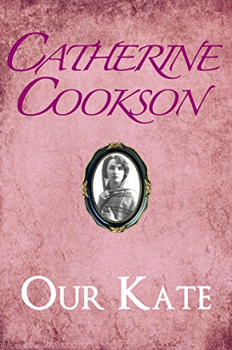 Our Kate eBook : Cookson, Catherine: Amazon.co.uk: Kindle Store