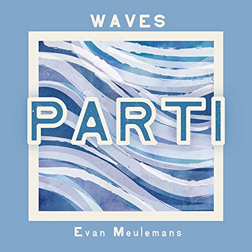 Amazon.com: Waves PART I : Evan Meulemans: Digital Music