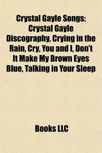 Crystal Gayle Songs: Crystal Gayle Discography, Crying in the Rain, You ...