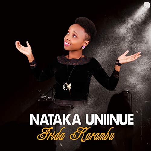 Play Nataka Uniinue by Frida Karambu on Amazon Music