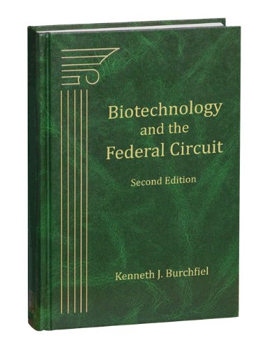 Biotechnology and the Federal Circuit: Burchfiel, Kenneth J ...