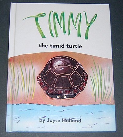 Timmy the Timid Turtle: Joyce Holland: Amazon.com: Books