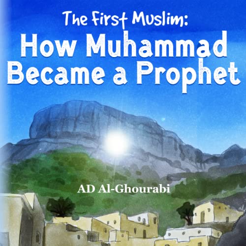 The First Muslim How Muhammed Became A Prophet Young Muslim ...