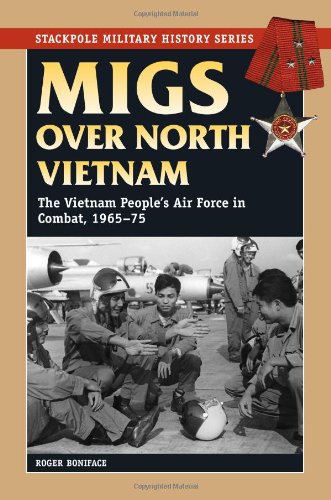 MiGs Over North Vietnam: The Vietnam People's Air Force in Combat, 1965 ...