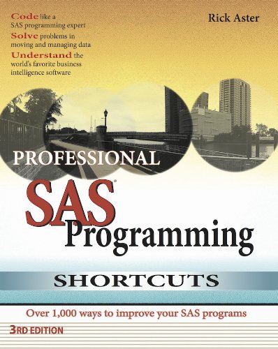 Professional SAS Programming Shortcuts: Over 1,000 Ways to Improve Your ...