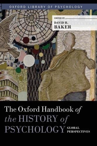 The Oxford Handbook of the History of Psychology: Global Perspectives ...