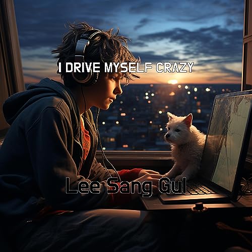 Play I DRIVE MYSELF CRAZY by Lee Sang Gul on Amazon Music