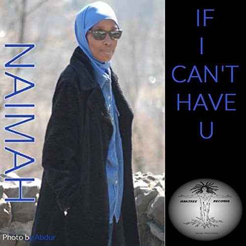 Amazon.com: If I Can't Have U : Naimah Dematra feat. Tia Branch ...