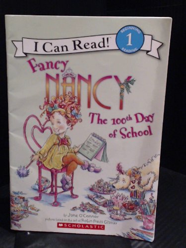 Fancy Nancy: The 100th Day of School: O'Connor, Jane: 9780545336017 ...